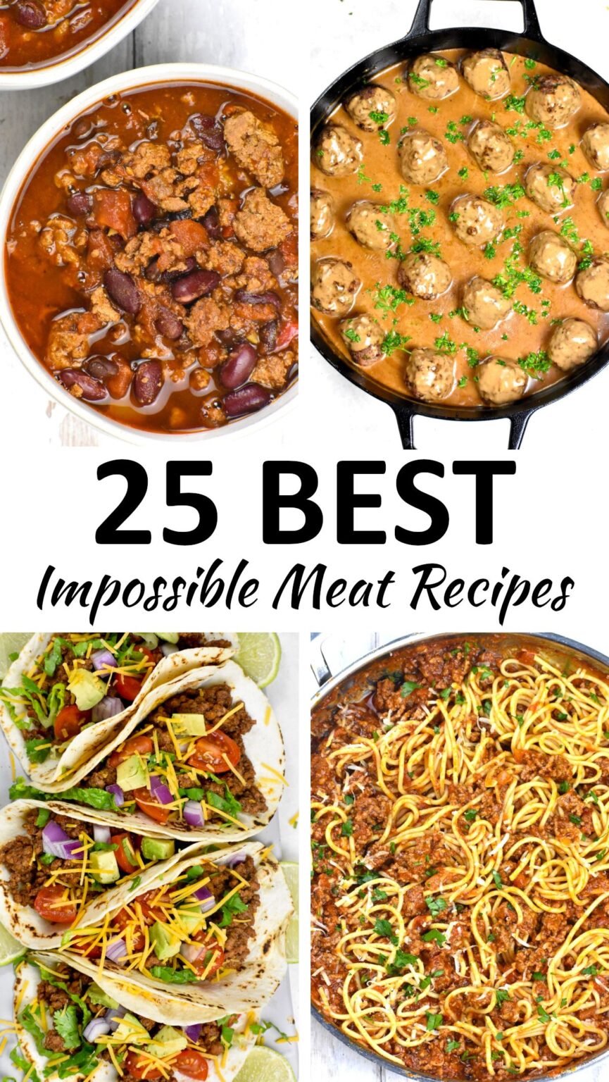 The 25 BEST Impossible Meat Recipes - GypsyPlate